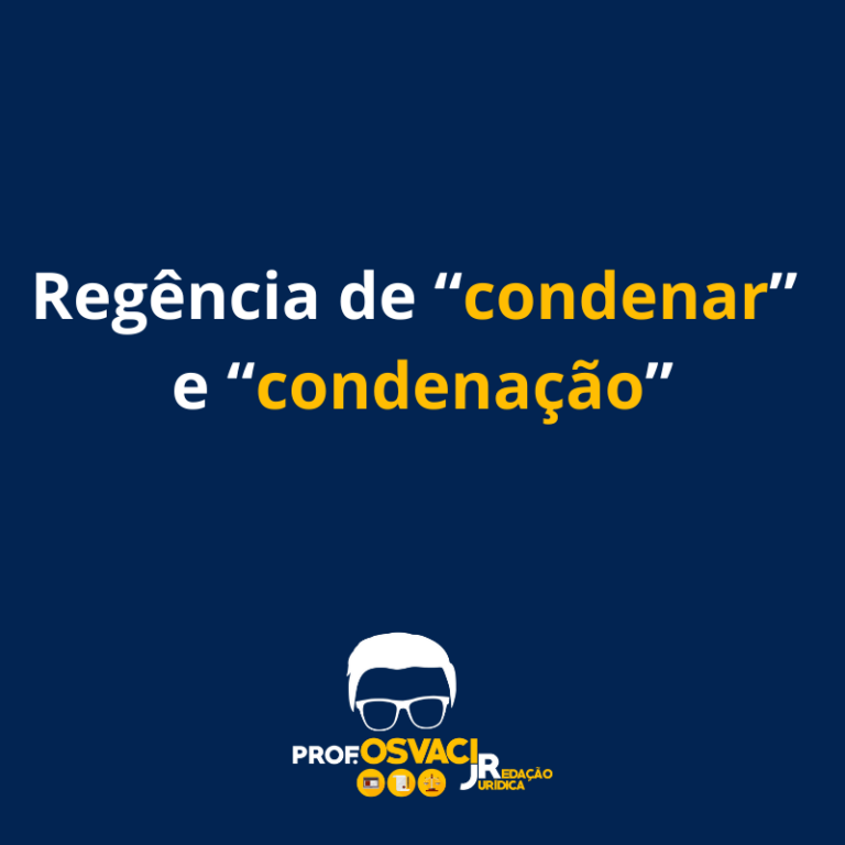 Regência de “condenar” e “condenação” - Redação Jurídica