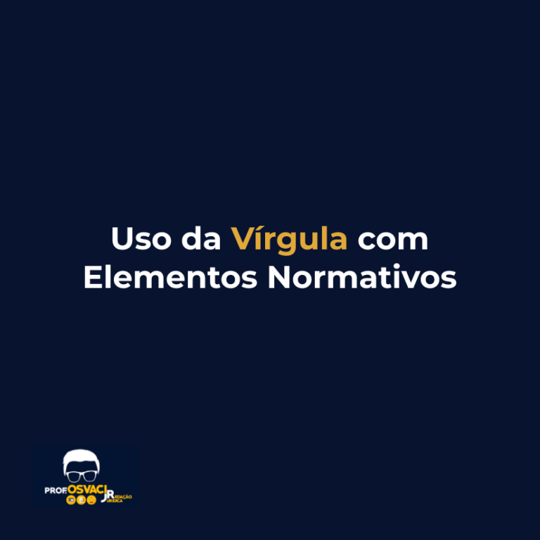 Uso da Vírgula com Elementos Normativos - Redação Jurídica