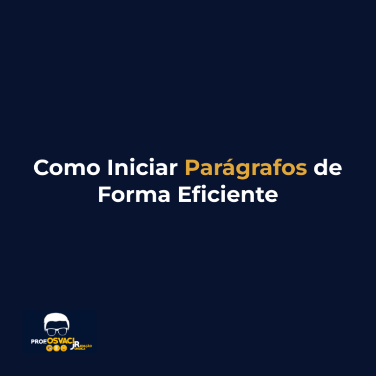 Como Iniciar Parágrafos de Forma Eficiente - Redação Jurídica